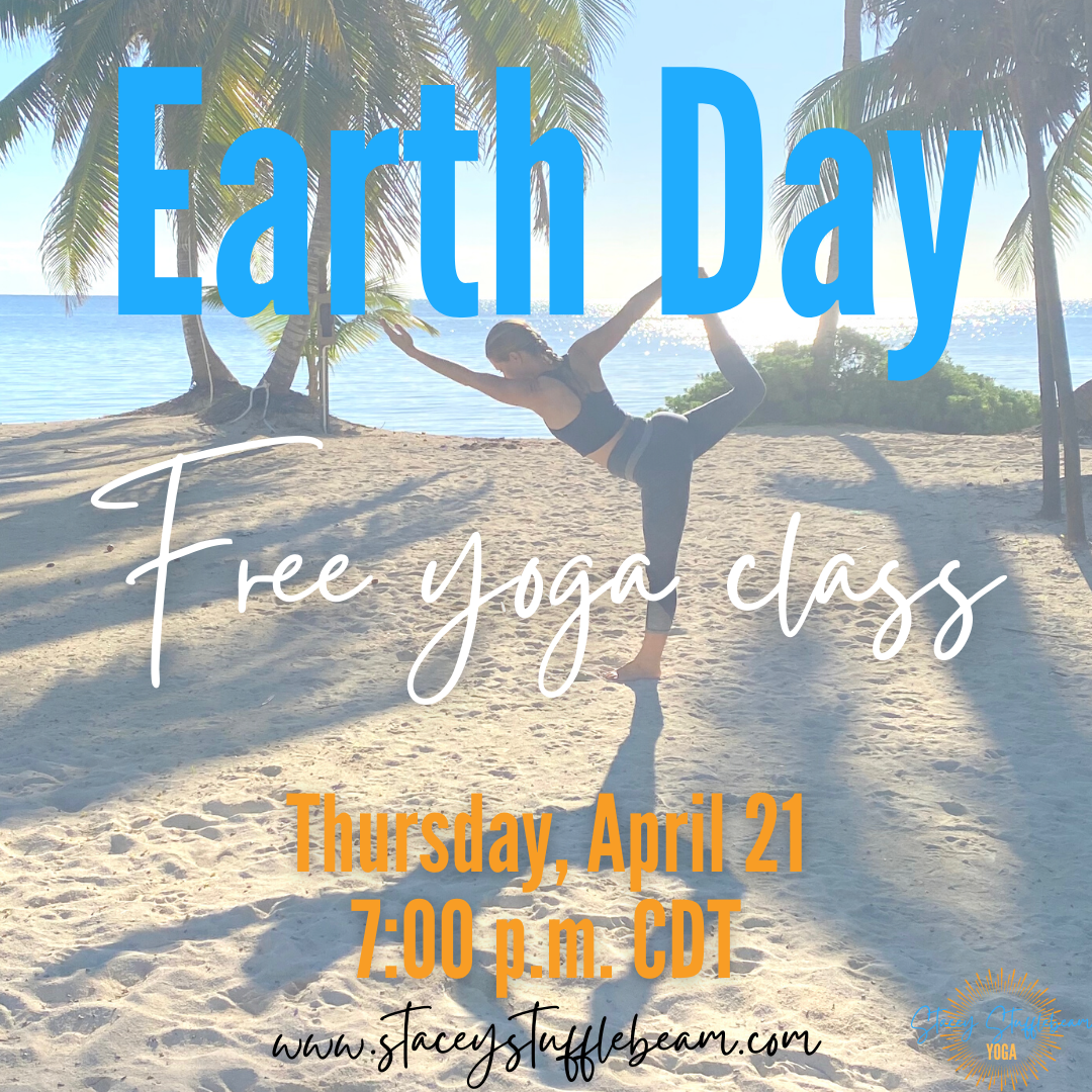 Free Earth Day Yoga Class - Stacey Stufflebeam Yoga
